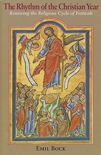 The Rhythm of the Christian Year : Renewing the Religious Cycle of ...