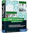 PHP 7 und MySQL: Von den Grundlagen bis zur professionellen ...