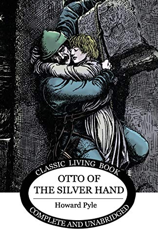 Otto of the Silver Hand: Pyle, Howard, Pyle, Howard: 9781925729078 ...