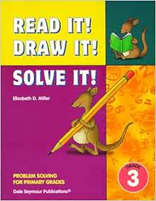 Read It! Draw It! Solve It! Problem Solving for Primary Grades, Grade 3 ...