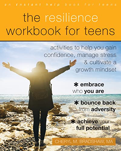 The Resilience Workbook for Teens: Activities to Help You Gain ...