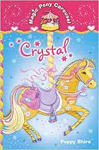 Crystal (Magic Pony Carousel): Poppy Shire: 9780330445979: Amazon.com ...