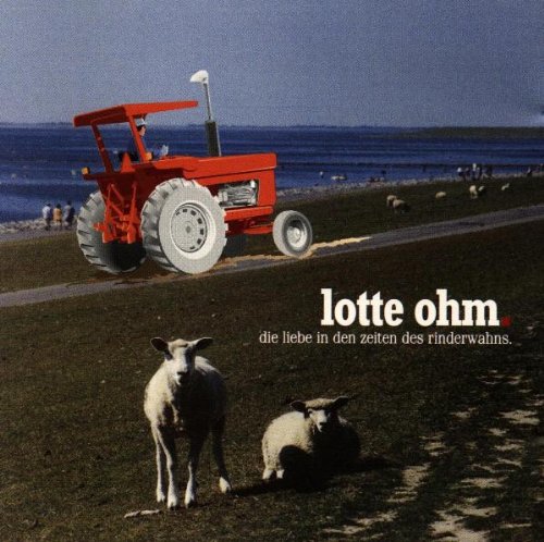 Die Liebe in Den Zeiten des Rinderwahns - Lotte Ohm.: Amazon.de: Musik