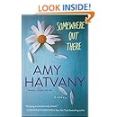 Somewhere Out There: A Novel: Amy Hatvany: 9781476704432: Amazon.com: Books