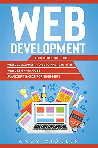 Web development: This book includes: Web development for Beginners in HTML + Web design with CSS ...