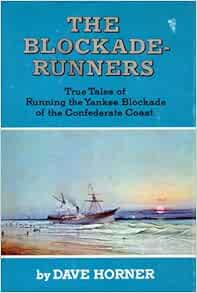 The blockade-runners;: True tales of running the Yankee blockade of the ...