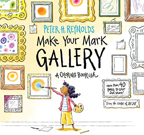 Make Your Mark Gallery: A Coloring Book-ish: Reynolds, Peter H ...