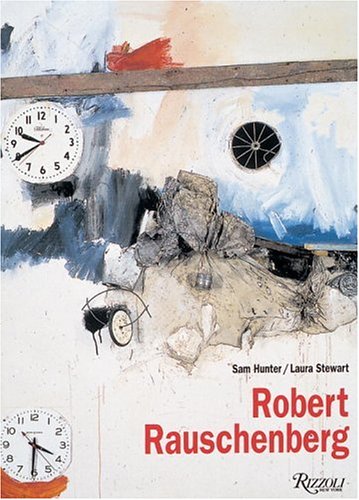 Robert Rauschenberg: Hunter, Sam: 9780847821839: Amazon.com: Books