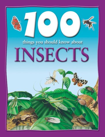 100 Things You Should Know About Insects & Spiders: Miles Kelly ...
