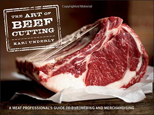 The Art of Beef Cutting: A Meat Professional's Guide to Butchering and ...
