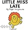 Little Miss Late (Mr. Men and Little Miss): Roger Hargreaves ...
