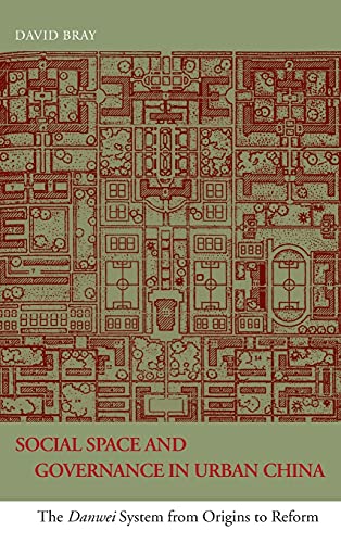 Social Space and Governance in Urban China: The Danwei System from ...