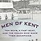 Men of Kent: Ten Boys, A Fast Boat, and the Coach Who Made Them ...