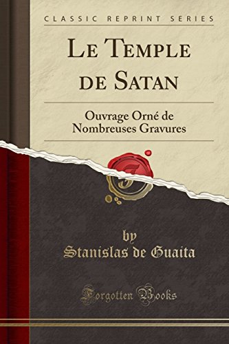 Le Temple de Satan: Ouvrage Orné de Nombreuses Gravures (Classic ...