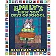 Emily's First 100 Days of School by Wells, Rosemary