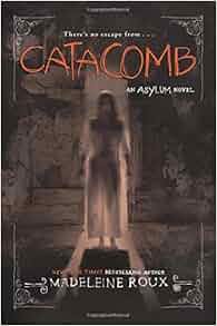 Amazon.com: Catacomb (Asylum) (9780062364050): Madeleine Roux: Books