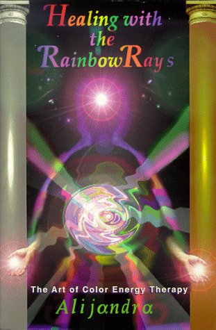 Amazon.com: Healing with the rainbow rays: The art of color energy therapy: 9780964576605 ...