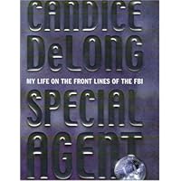 Special Agent: My Life on the Front Lines as a Woman in the FBI ...