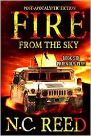 Fire From the Sky: Friendly Fire: Amazon.ca: Reed, N.C.: Books