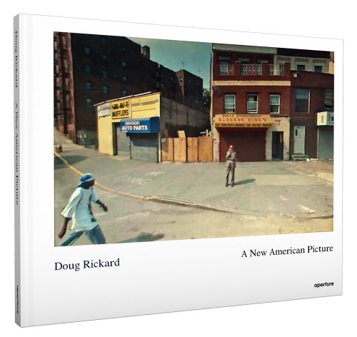 Doug Rickard: A New American Picture: O'Toole, Erin, Rickard, Doug ...