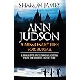 Ann Judson: A Missionary Life for Burma: Sharon James: 9780852349168 ...