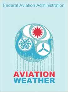 Aviation Weather (FAA Handbooks): Federal Aviation Administration ...