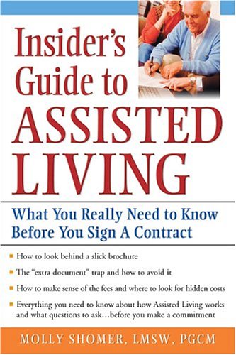 Insider's Guide to Assisted Living: What You Really Need to Know Before ...
