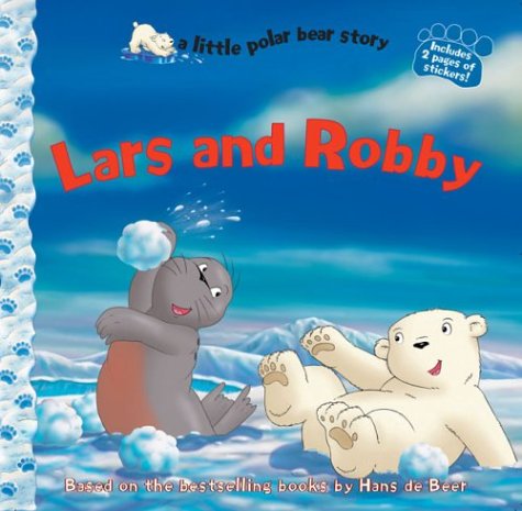 Lars and Robby (a little polar bear story): de Beer, Hans ...