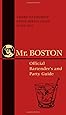 Mr. Boston: Official Bartender's and Party Guide (Mr. Boston: Official ...