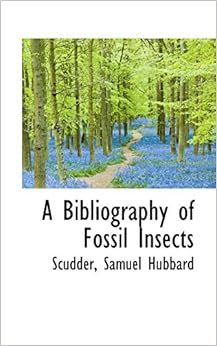 A Bibliography of Fossil Insects: Amazon.co.uk: Hubbard, Scudder Samuel ...