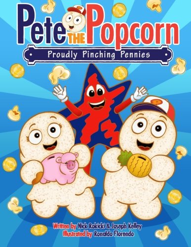 Pete the Popcorn: Proudly Pinching Pennies: Kids Saving Money for a ...