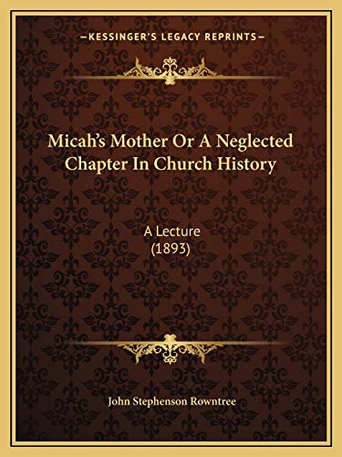 Amazon.com: Micah's Mother Or A Neglected Chapter In Church History: A ...