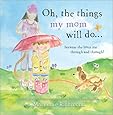 Amazon.com: Oh, the Things My Mom Will Do (9781402282157): Marianne ...