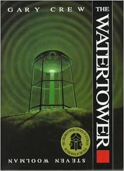 The Watertower: Gary Crew, Steven Woolman: 9781566562331: Amazon.com: Books