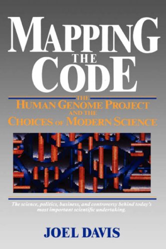 Mapping the Code: The Human Genome Project and the Choices of Modern ...