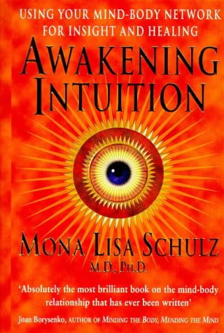 Awakening Intuition: Mona Lisa Schulz: 9780553812121: Amazon.com: Books