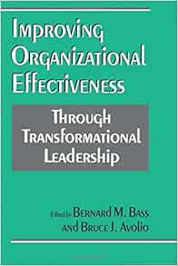 Improving Organizational Effectiveness through Transformational ...
