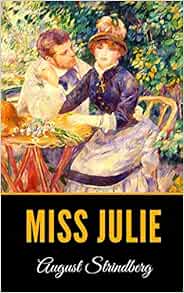 Amazon.com: Miss Julie (9781693488061): Strindberg, August: Books