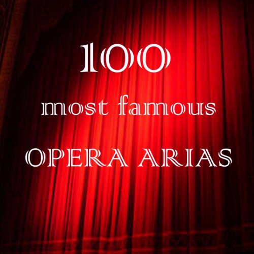 100 Most Famous Opera Arias by Various artists on Amazon Music - Amazon.com