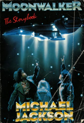 Moonwalker: The Storybook Original Story by Michael Jackson : Jackson ...