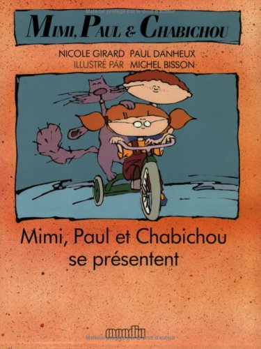 Mimi, Paul et Chabichou se Présentent: Girard, Nicole, Danheux, Pol ...