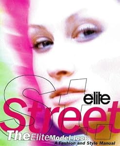 9781852277970: Elite Street: the Elite Model Look: A Fashion and Style ...