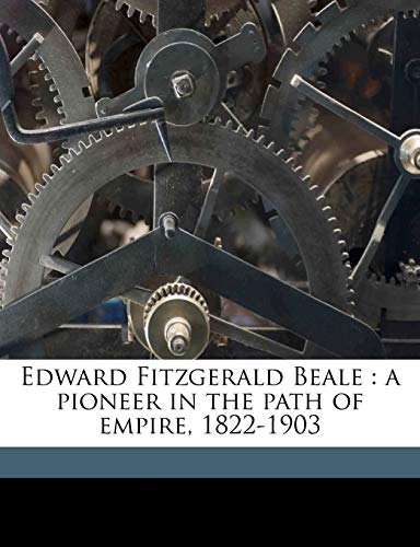 Amazon.in: Buy Edward Fitzgerald Beale: A Pioneer in the Path of Empire, 1822-1903 Book Online ...