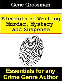 Elements of Writing Murder, Mystery & Suspense - Kindle edition by Gene ...