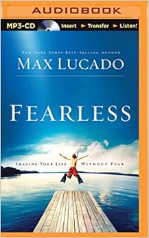 Fearless: Imagine Your Life Without Fear: Max Lucado, Daniel Butler ...