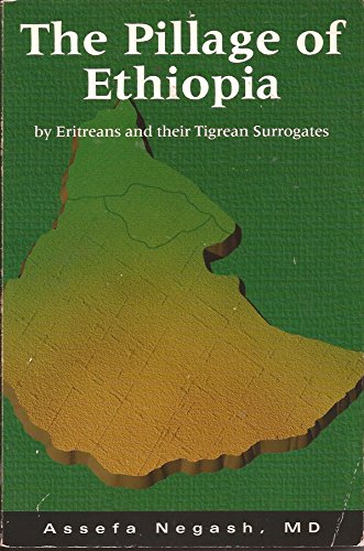 The pillage of Ethiopia by Eritreans and their Tigrean surrogates ...