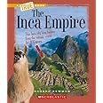 The Inca Empire (A True Book: Ancient Civilizations) (A True Book ...