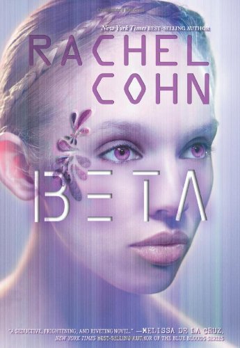 Amazon.com: Beta: 9781423157199: Rachel Cohn: Books