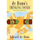De Bono's Thinking Course (new edition): Powerful Tools to Transform ...