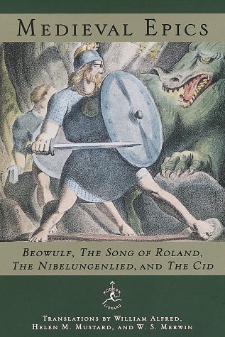 Medieval Epics: Beowulf, The Song of Roland, The Nibelungenlied, and ...